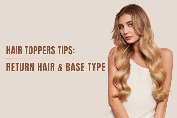 Hair Toppers Tips: Return Hair And Base Type – Vivien Beauty